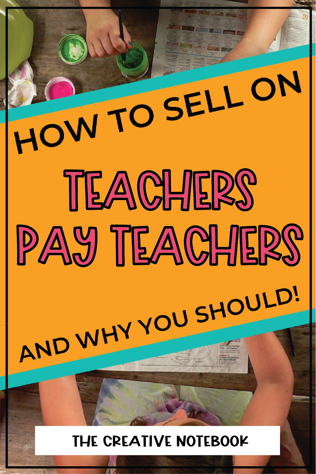How To Sell On Teachers Pay Teachers The Creative Notebook